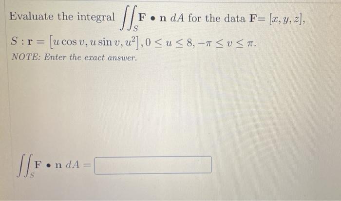 Solved SIF Evaluate the integral Fºn dA for the data F= | Chegg.com