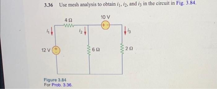 Solved 3.36 Use mesh analysis to obtain i1,i2, and i3 in the | Chegg.com