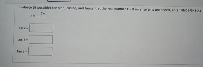 Solved Evaluate (if possible) the sine, cosine, and tangent | Chegg.com