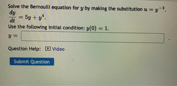 Solved Solve the Bernoulli equation for y by making the | Chegg.com