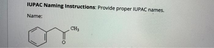 Solved IUPAC Naming Instructions: Provide proper IUPAC | Chegg.com