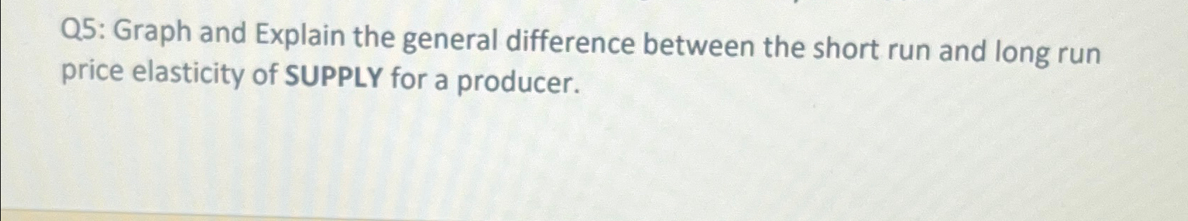 Solved Q5: Graph and Explain the general difference between | Chegg.com