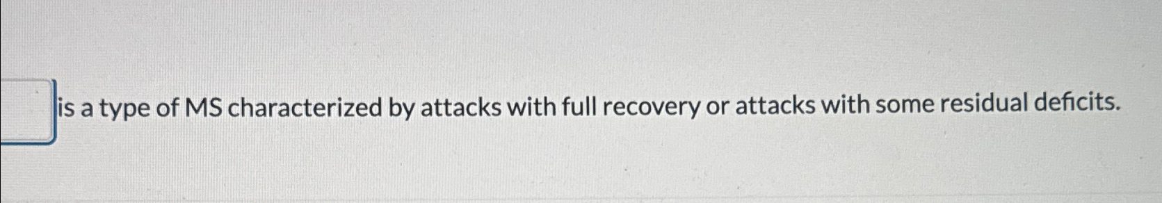 Solved is a type of MS characterized by attacks with full | Chegg.com