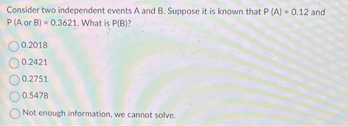 Solved Consider two independent events A and B. Suppose it | Chegg.com