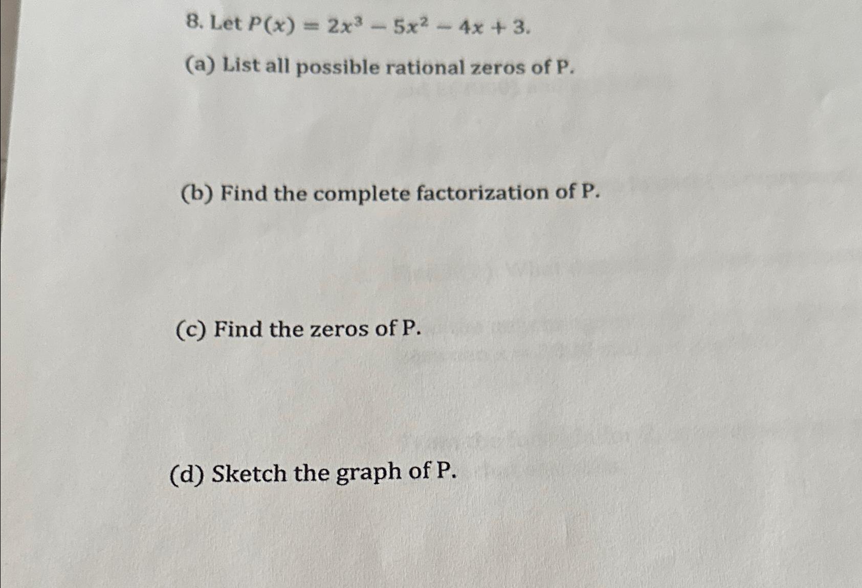 Solved Let P(x)=2x3-5x2-4x+3(a) ﻿List all possible rational | Chegg.com