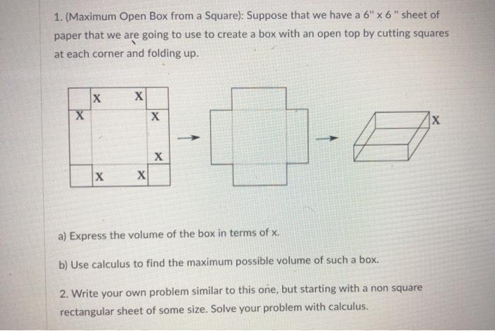 Solved 1. (Maximum Open Box from a Square): Suppose that we | Chegg.com