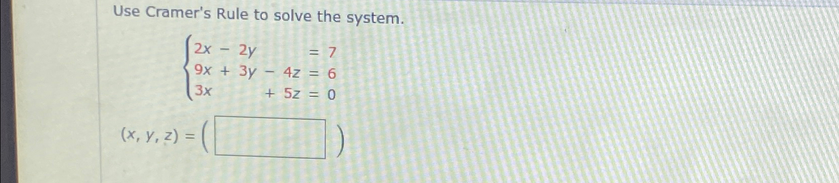 Solved Use Cramer's Rule to solve the | Chegg.com