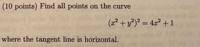 Solved (10 points) Find all points on the curve (x2 + y2)2 = | Chegg.com