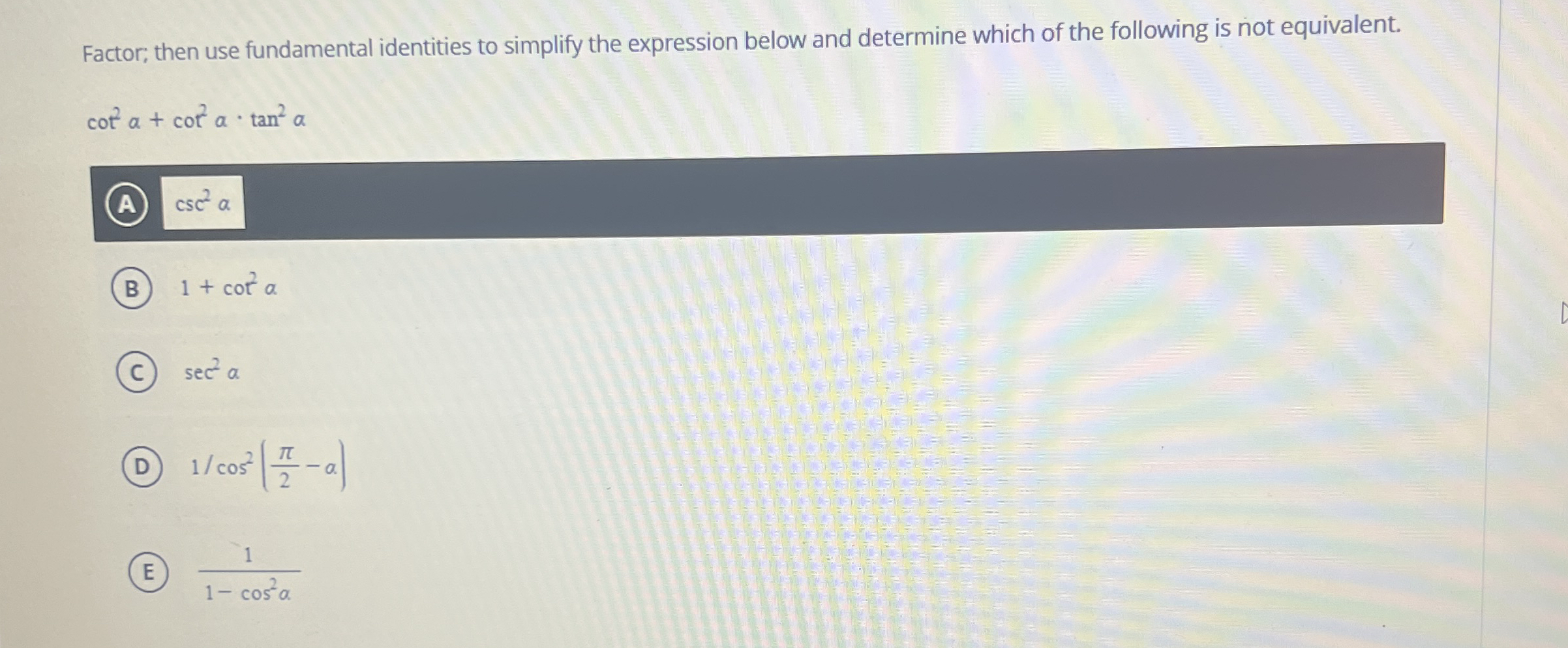 Solved Factor; then use fundamental identities to simplify | Chegg.com