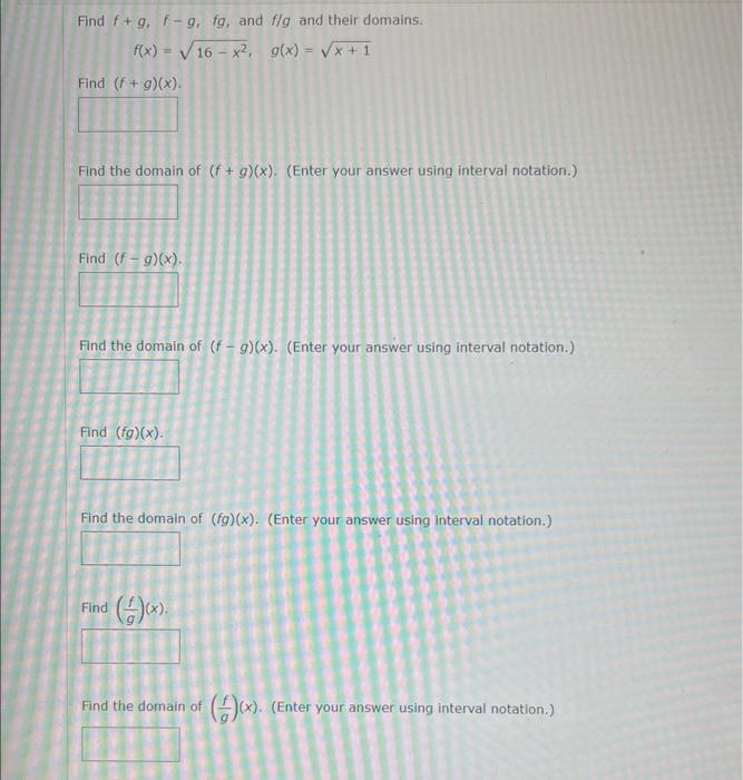 Solved Find f+g,f−g,fg, and f/g and their domains. | Chegg.com