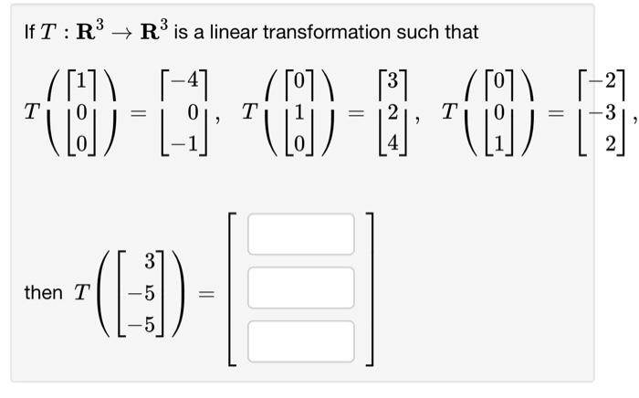 Solved If T:R3→R3 is a linear transformation such that then | Chegg.com