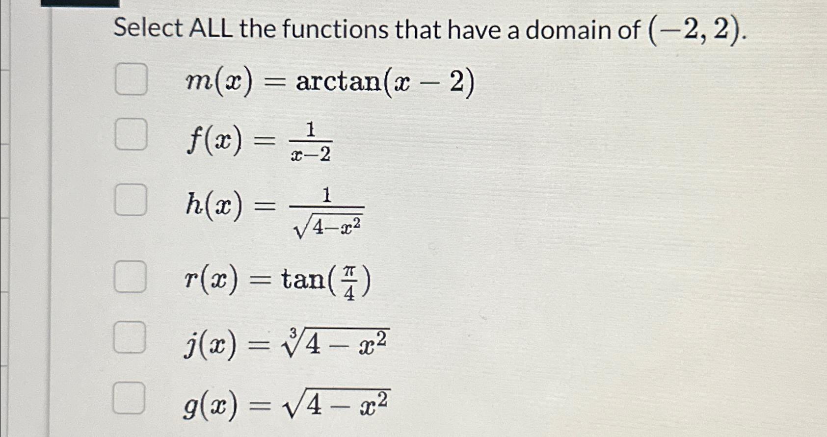 Solved Select ALL the functions that have a domain of | Chegg.com