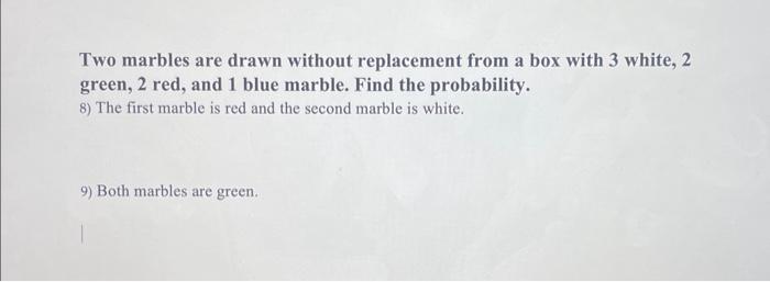 Solved Two marbles are drawn without replacement from a box | Chegg.com