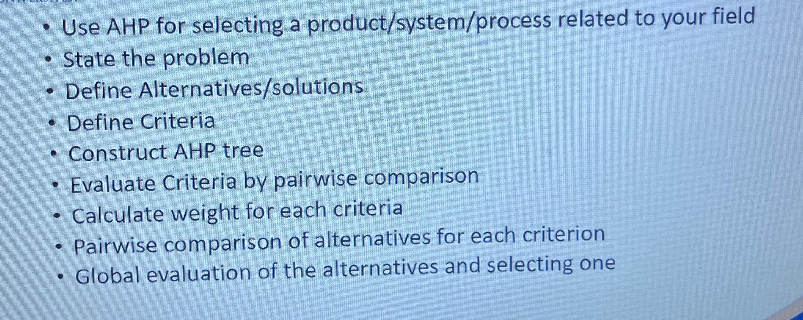 Solved Use AHP for selecting a product/system/process | Chegg.com