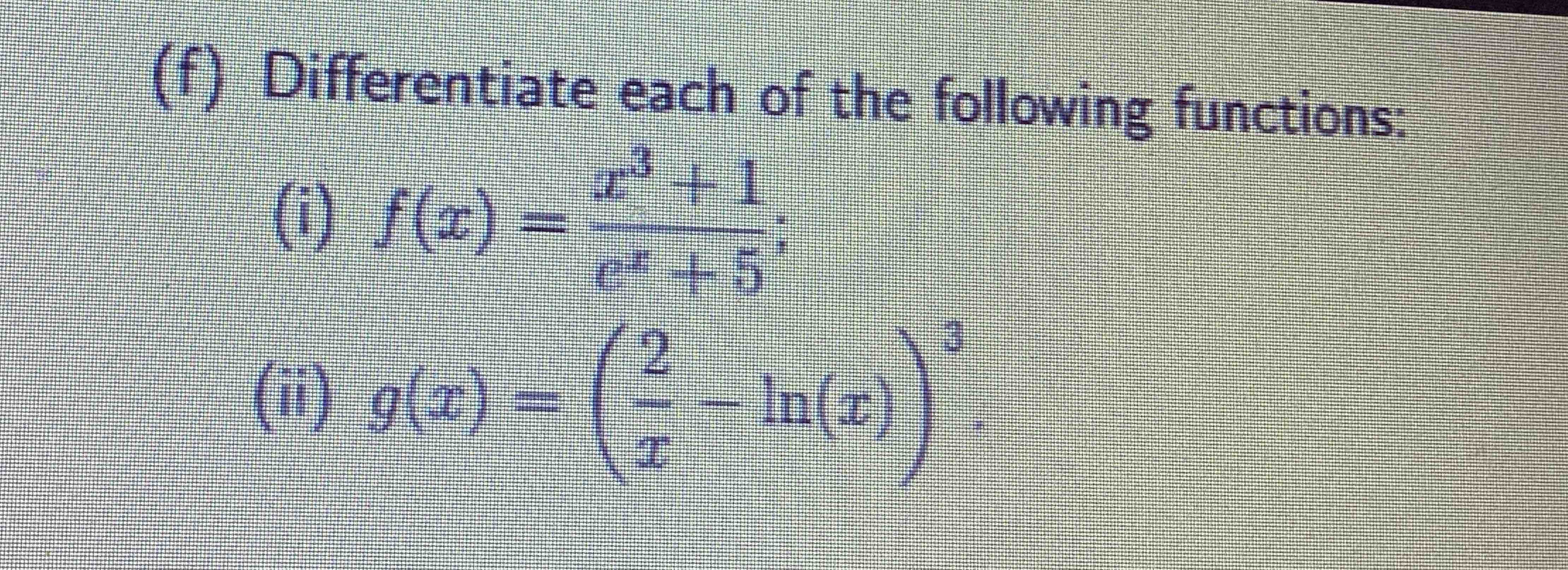 Solved (f) ﻿Differentiate each of the following | Chegg.com