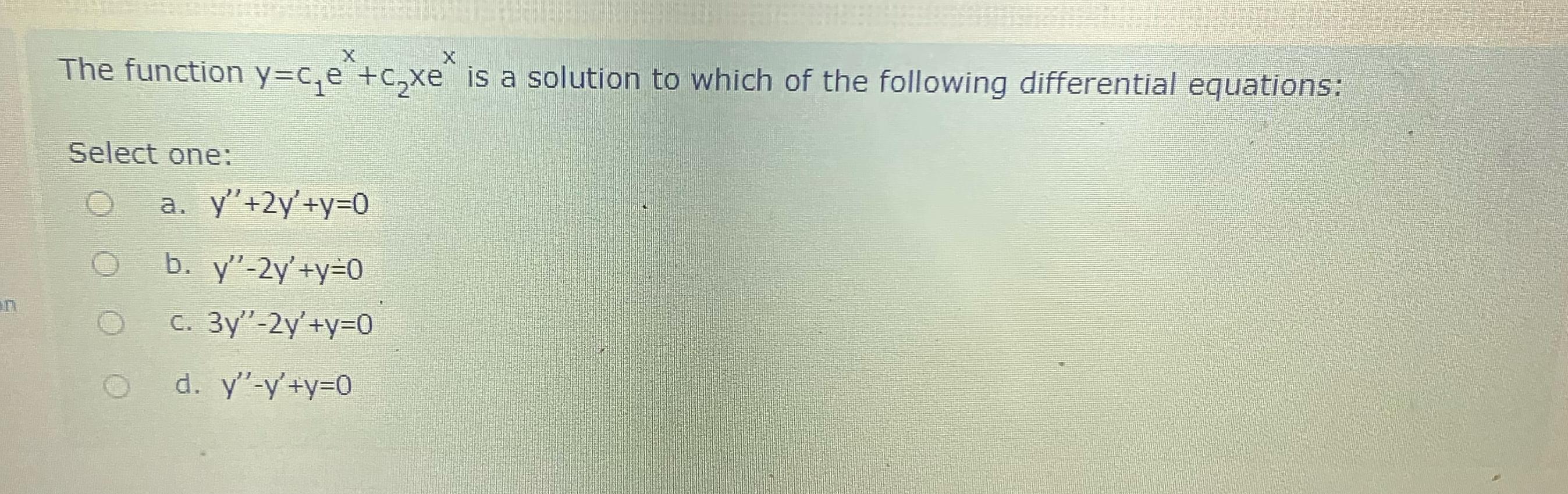 Solved The function y=c1ex+c2xex ﻿is a solution to which of | Chegg.com