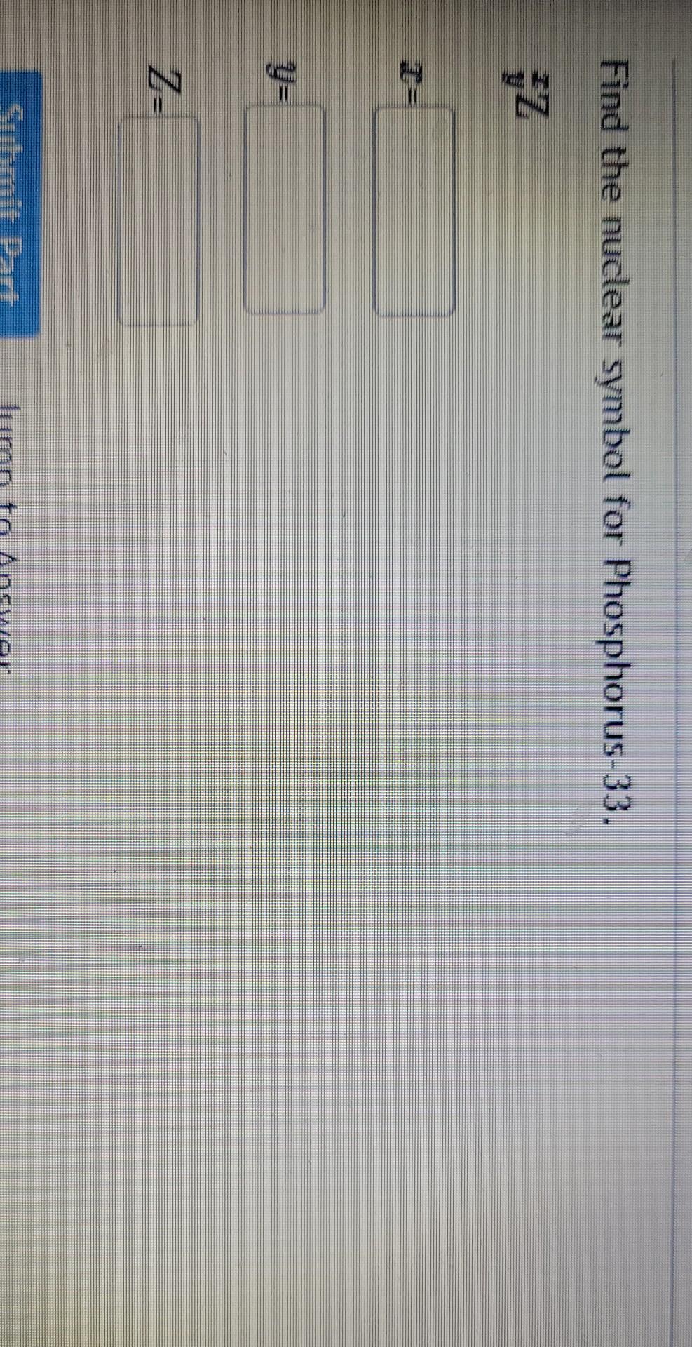 Solved Find the nuclear symbol for Phosphorus-33. Z Z- | Chegg.com