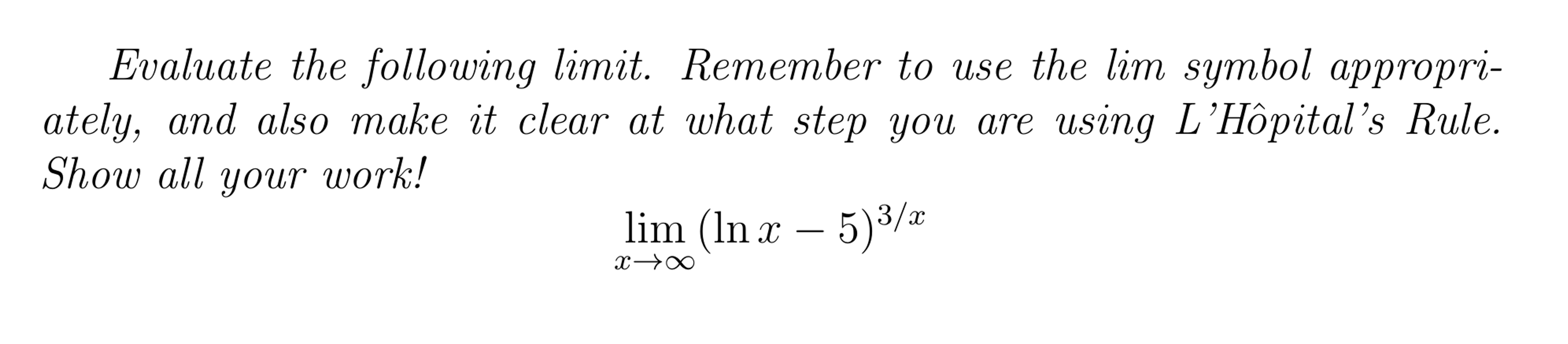 Solved Evaluate the following limit. ﻿Remember to use the | Chegg.com
