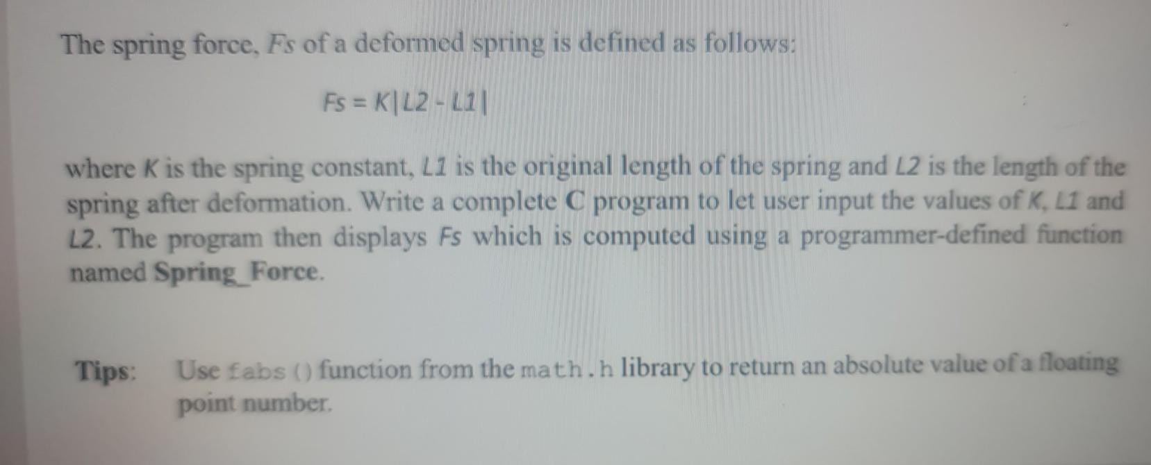 Solved The spring force, Fs of a deformed spring is defined | Chegg.com