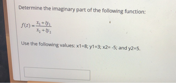 Solved Determine the imaginary part of the following | Chegg.com