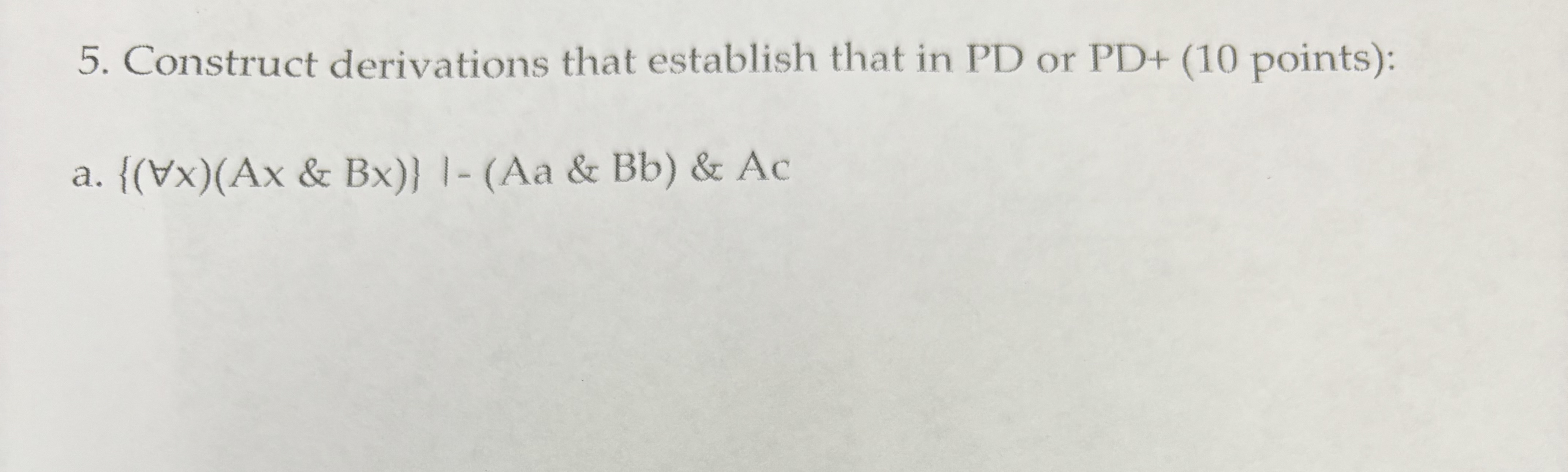 Solved Construct derivations that establish that in PD or | Chegg.com
