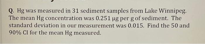 Solved Q. Hg was measured in 31 sediment samples from Lake | Chegg.com Solved Q. Hg was measured in 31 sediment samples from Lake | Chegg.com