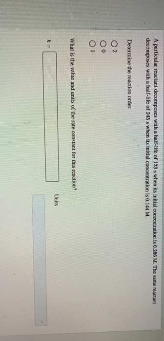 Solved A particular reactant decomposes with a half-life of | Chegg.com