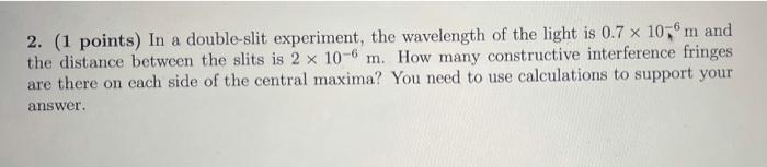 Solved 2. (1 points) In a double-slit experiment, the | Chegg.com