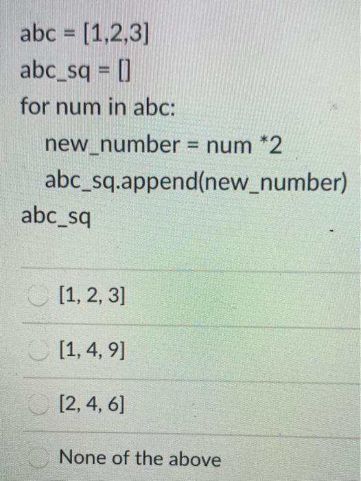Solved abc = [1,2,3] abc_sq = 1) for num in abc: new_number | Chegg.com