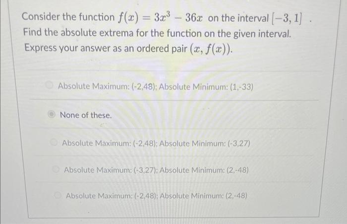 Solved Consider the function f(x)=3x3−36x on the interval | Chegg.com
