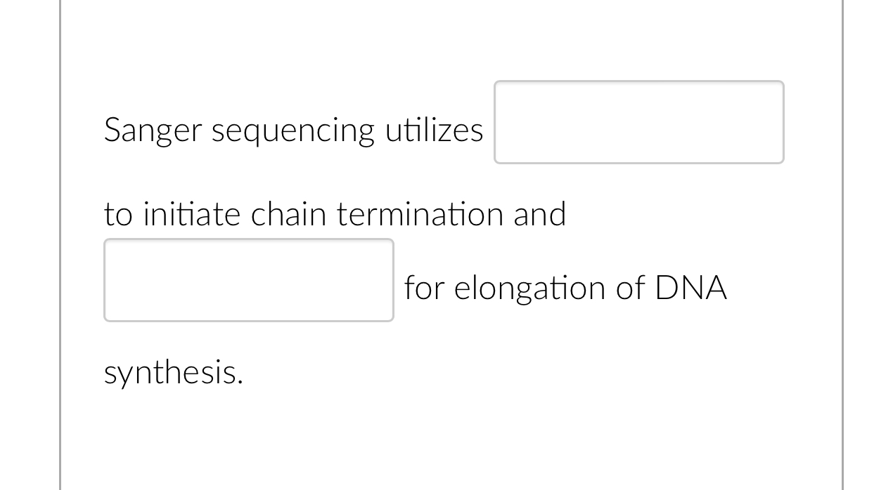 Solved Sanger sequencing utilizesto initiate chain | Chegg.com