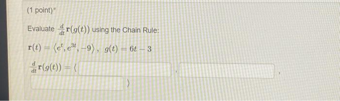 Solved Evaluate dtdr(g(t)) using the Chain Rule: | Chegg.com
