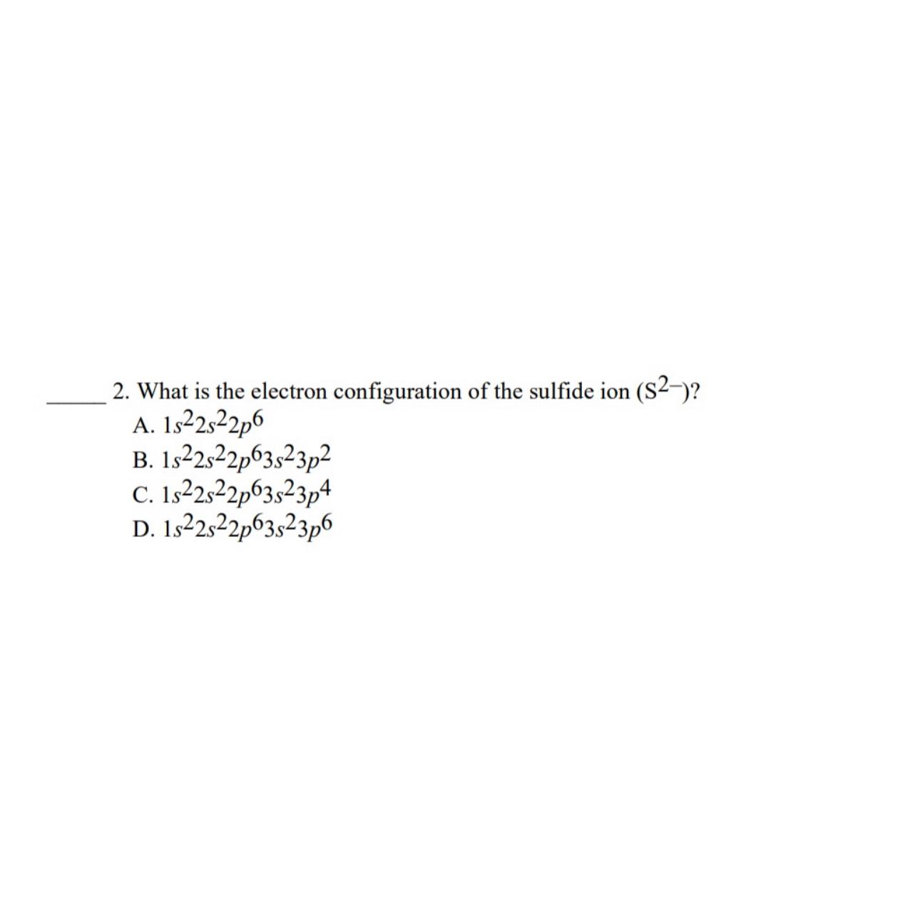 Solved What is the electron configuration of the sulfide ion | Chegg.com