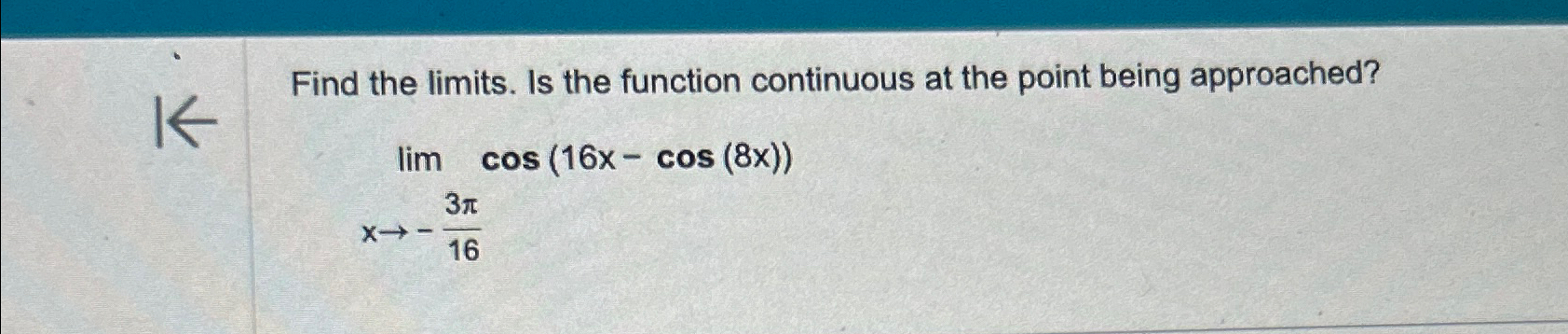Solved Find the limits. ﻿Is the function continuous at the | Chegg.com