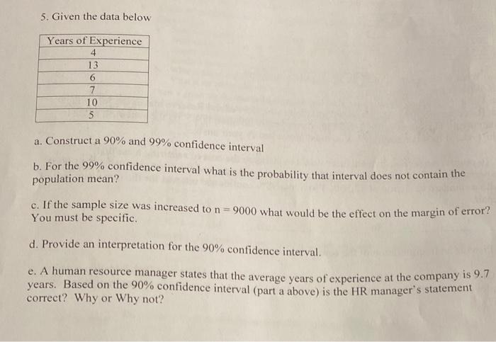 Solved 5. Given the data below a. Construct a 90% and 99% | Chegg.com