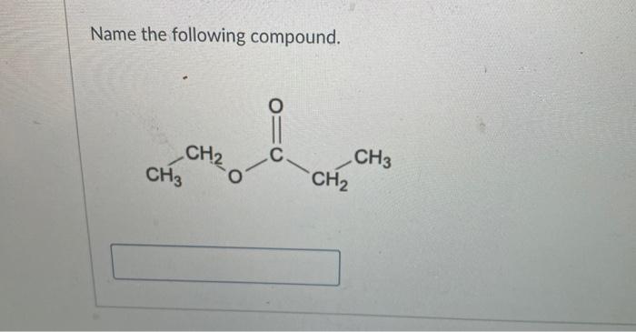 Solved Name the following compound. CH2 CH3 С. CH3 CH2 | Chegg.com