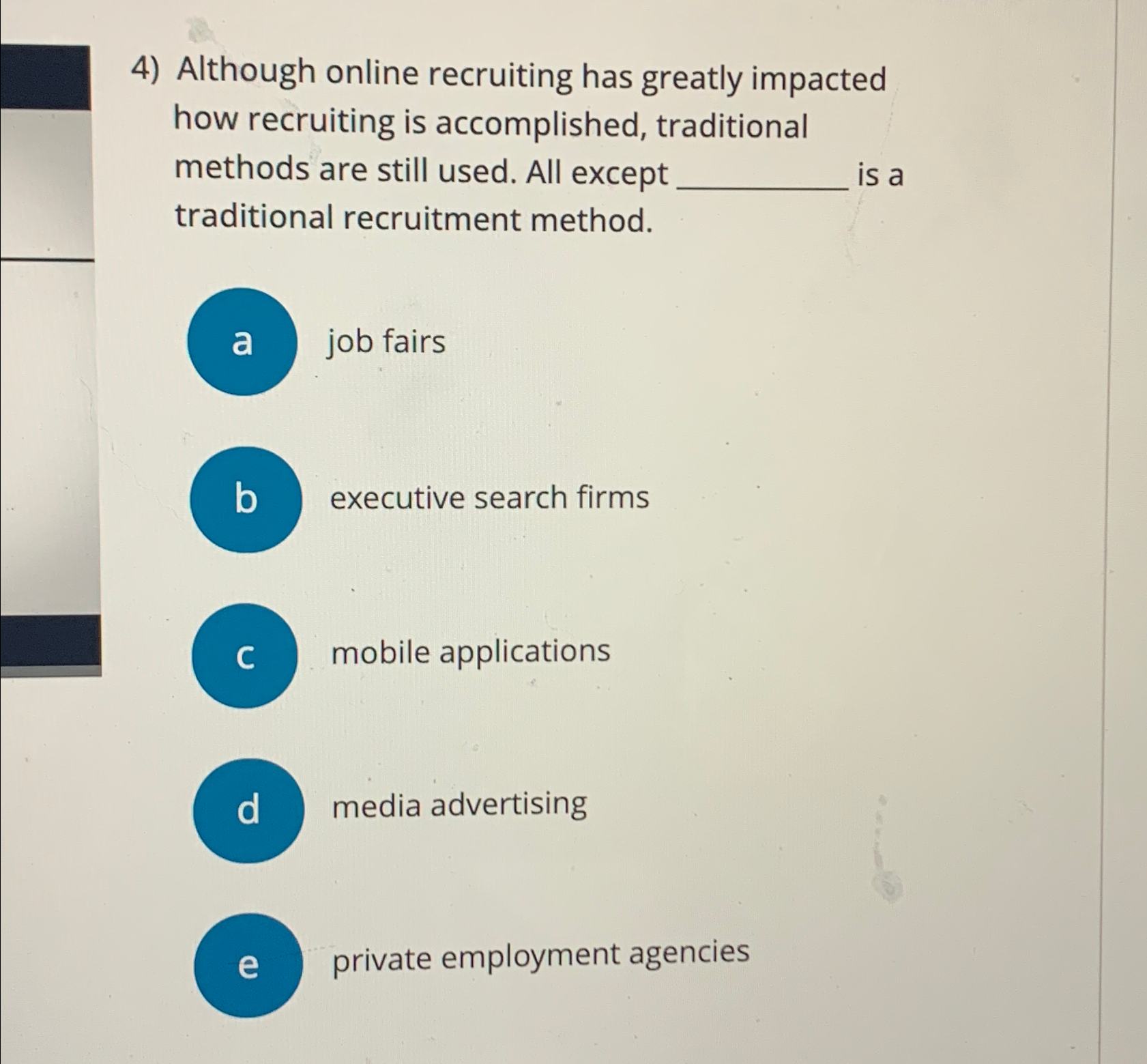 Solved Although online recruiting has greatly impacted how | Chegg.com