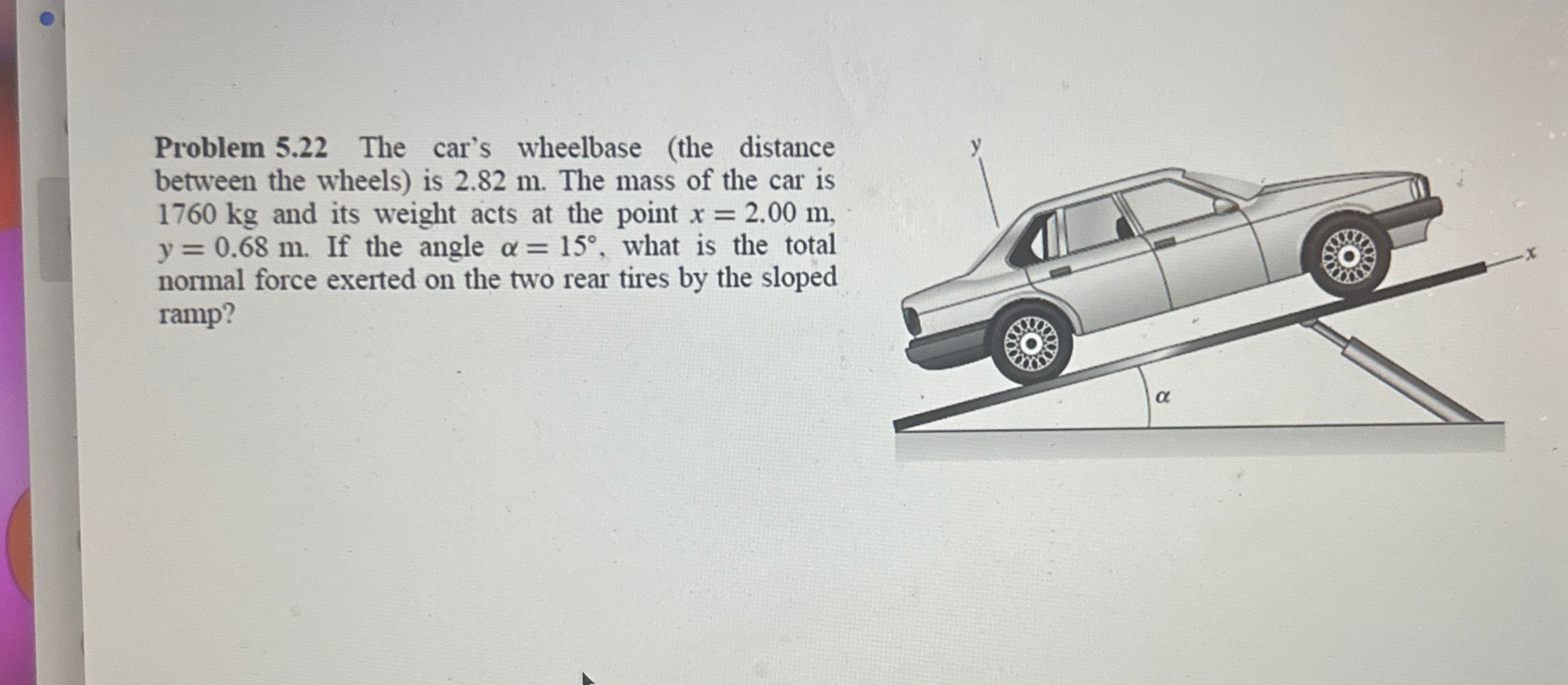 Solved Problem 5.22 ﻿The car's wheelbase (the distance | Chegg.com