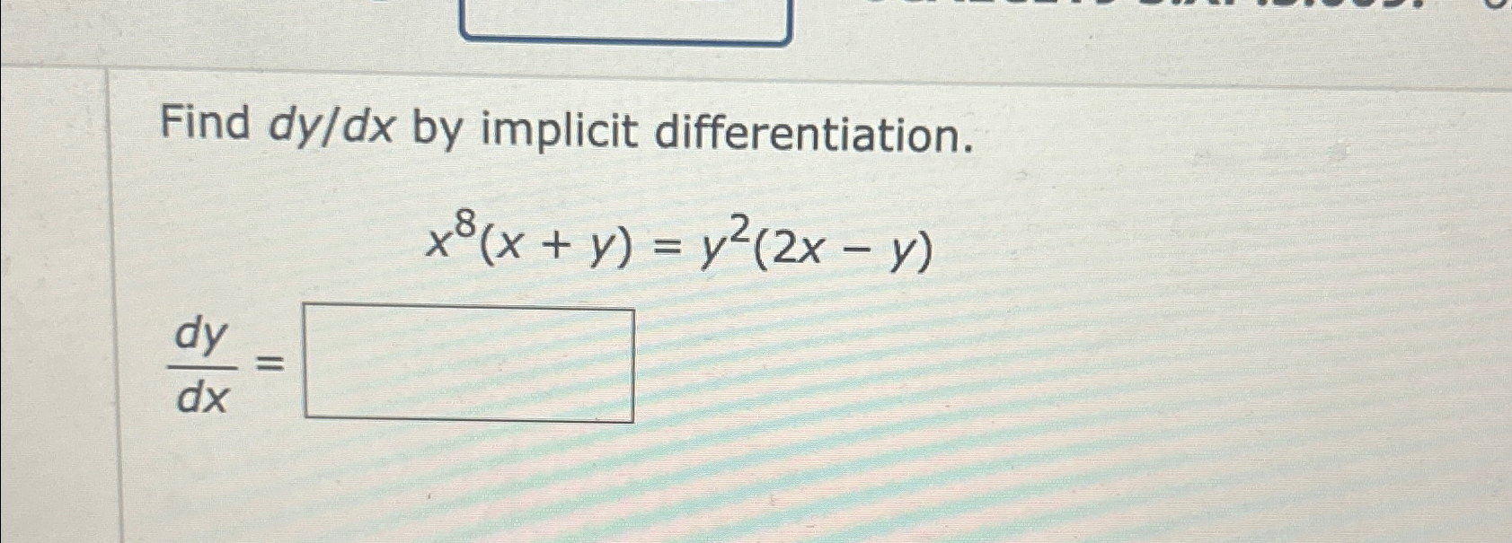 Solved Find dydx ﻿by implicit | Chegg.com