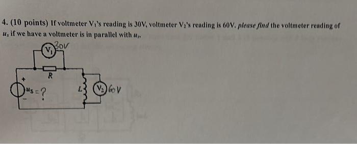 Solved 4. ( 10 points) If voltmeter V1 's reading is 30 V, | Chegg.com