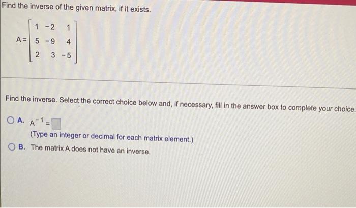 Solved Find the inverse of the given matrix, if it exists. | Chegg.com