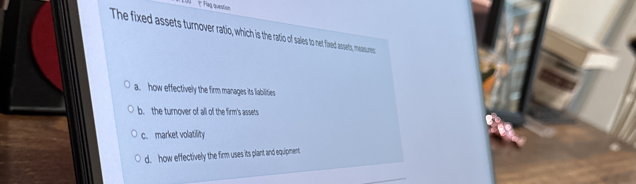 Solved P Flag questionThe fixed assets turnover ratio, which | Chegg.com