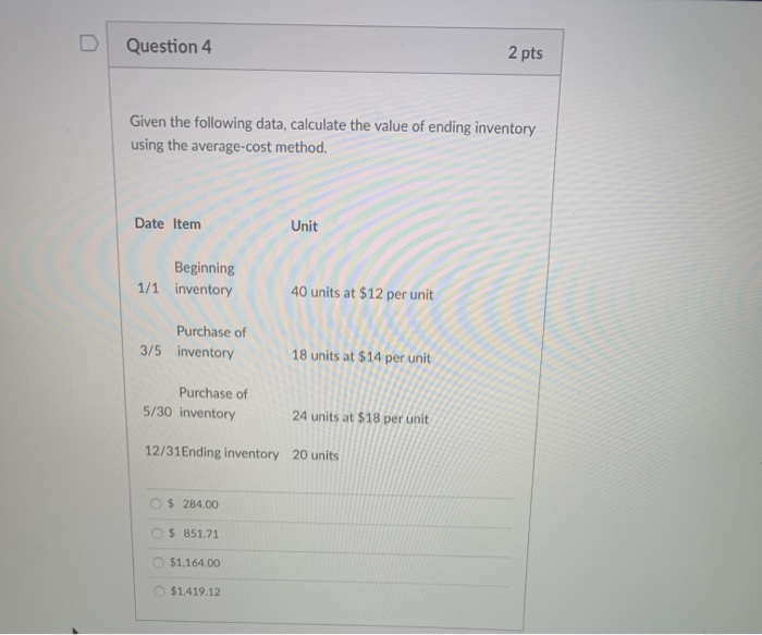 Solved Question 4 2 pts Given the following data, calculate | Chegg.com