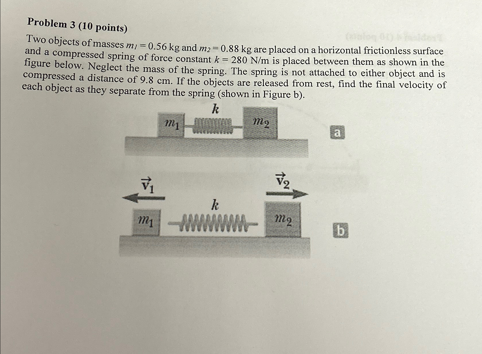 Solved Problem 3 (10 ﻿points)Two objects of masses m1=0.56kg | Chegg.com