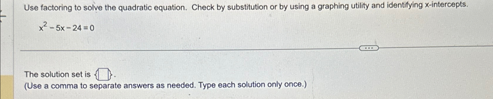 Solved Use factoring to solve the quadratic equation. Check | Chegg.com