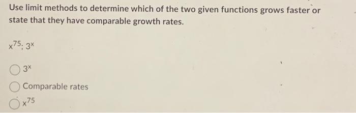 Solved Use limit methods to determine which of the two given | Chegg.com