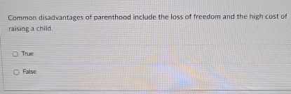 Solved Common disadvantages of parenthood include the loss | Chegg.com