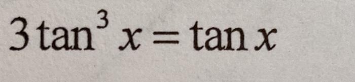 Solved 3 tan” x = tan x | Chegg.com