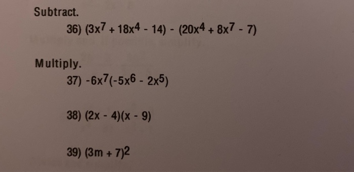 Solved Subtract. 36) (3x7 + 18x4 - 14) - (20x4 + 8x7 - 7) | Chegg.com