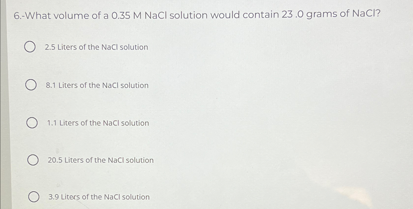 Solved 6.-What volume of a 0.35MNaCl solution would contain | Chegg.com